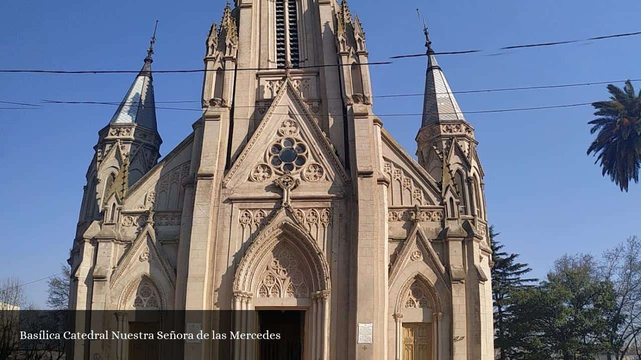Basílica Catedral Nuestra Señora de Las Mercedes - Mercedes (Provincia ...